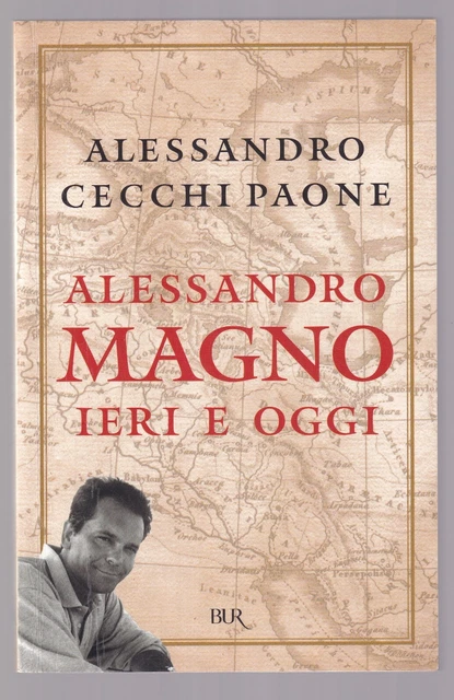 LIBRO ALESSANDRO MAGNO Ieri e Oggi Cecchi Paone Bur 2005 SC81 EUR 4,90 ...