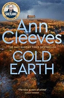 COLD EARTH: THE DARKEST SECRETS ARE BURIED DEEPEST / Shetland Series 07 ...