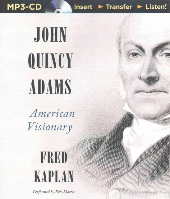 JOHN QUINCY ADAMS: American Visionary by Fred Kaplan (English) MP3 CD ...