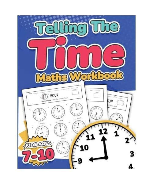 TELLING THE TIME Maths Workbook | Kids Ages 7-10 | 110 Timed Test ...