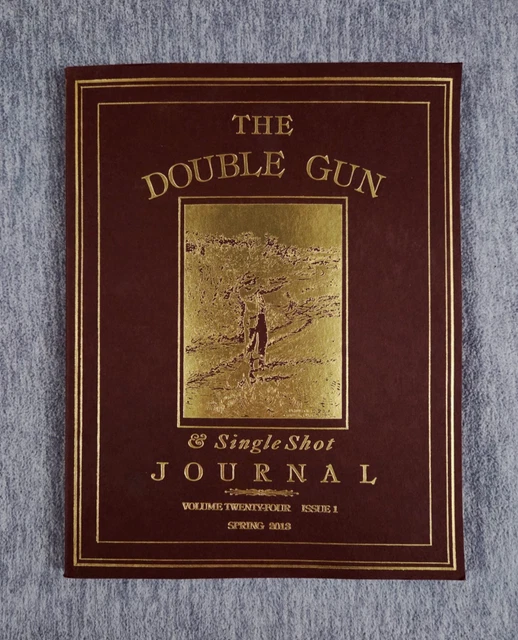 THE DOUBLE GUN & Single Shot Journal Magazine 2013 Spring Volume 24 ...