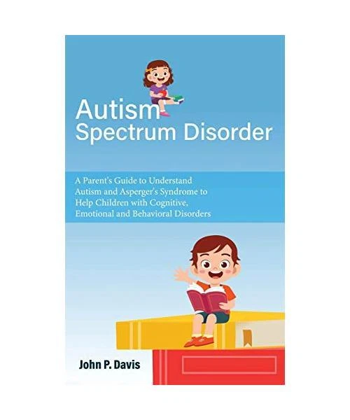 AUTISM SPECTRUM DISORDER: Parent's Guide to Understand Autism and ...