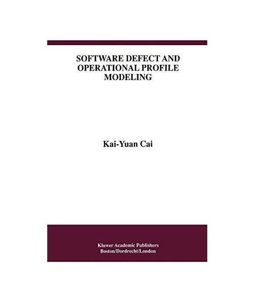 SOFTWARE DEFECT AND Operational Profile Modeling, Kai-Yuan Cai £120.42 ...