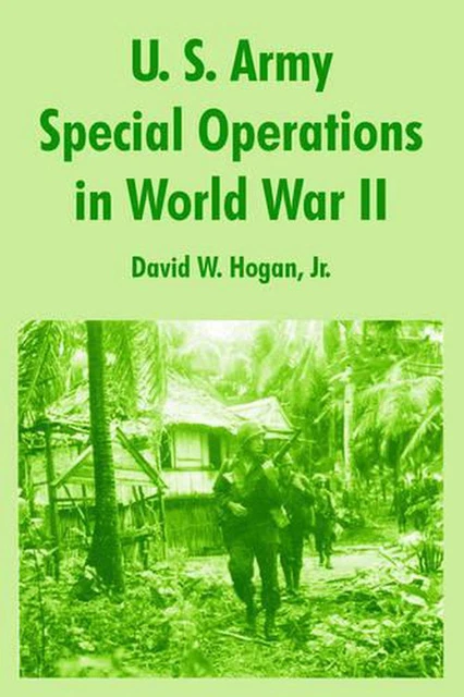 U. S. ARMY Special Operations in World War II by David Hogan, Jr ...