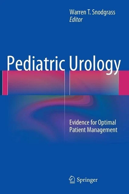 PEDIATRIC UROLOGY: EVIDENCE for Optimal Patient Management by Warren T ...