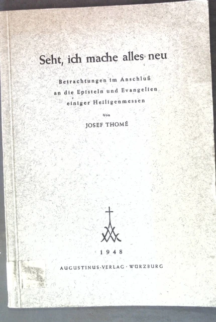 SEHT, ICH MACHE alles neu: Betrachtungen im Anschluß an die Episteln ...