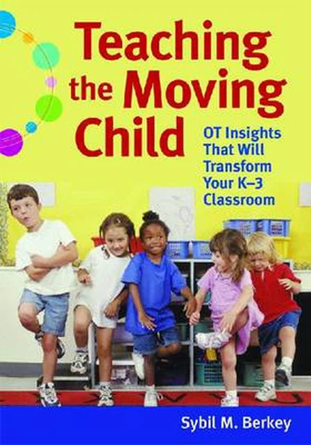 TEACHING THE MOVING Child: Insight from an OT That Will Transform Your ...