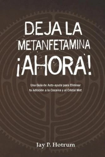 JAY P HOTRUM Deja la Metanfetamina (cristal) Ahora (Paperback) (UK ...