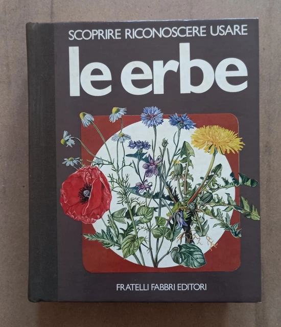 LIBRO LE ERBE scoprire riconoscere usare 1°ed 1977 Fabbri Erboristeria ...
