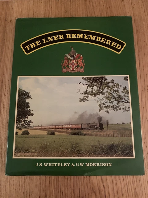 THE LNER REMEMBERED (J.S. Whiteley & G.W. Morrison, OPC, 1979) £7.99 - PicClick UK