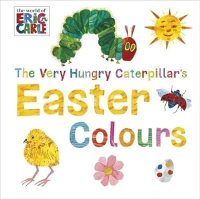 THE VERY HUNGRY Caterpillars Easter Colours (World of Eric Carle ...