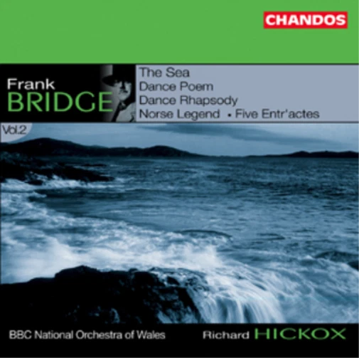 FRANK BRIDGE FRANK Bridge: The Sea/Dance Poem/Dance Rhapsody/Norse ...
