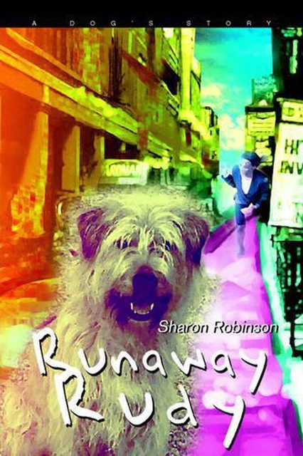RUNAWAY RUDY: A Dog's Story by Sharon Robinson (English) Paperback Book ...