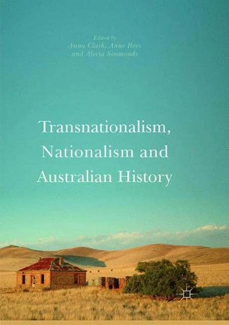 TRANSNATIONALISM, NATIONALISM AND Australian History by Anna Clark ...