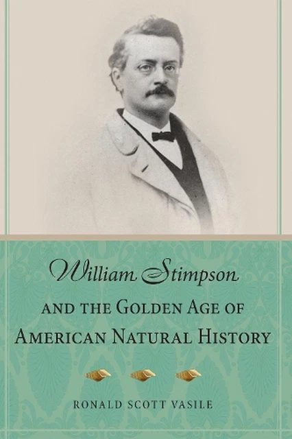 WILLIAM STIMPSON ET l'âge d'or de l'histoire naturelle américaine par ...