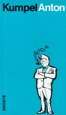 KUMPEL ANTON: DER ganze Kwatsch fon die letzten Jahre de ... | Livre ...