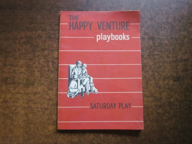THE HAPPY VENTURE Playbooks SATURDAY PLAY Book 2 Dick Dora Schonell ...