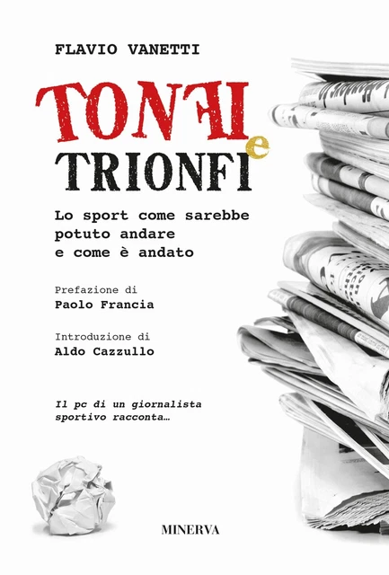 TONFI E TRIONFI. Lo sport come sarebbe potuto andare e come è andato ...