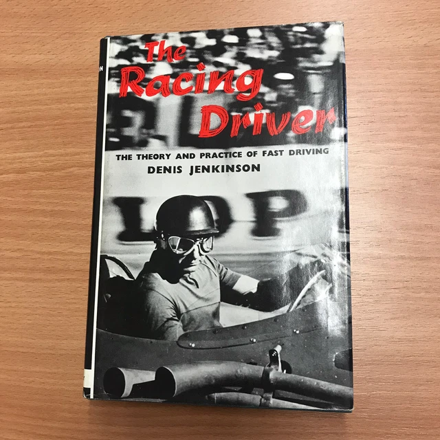 THE RACING DRIVER DENIS JENKINS Theory and Practice of Fast Driving ...