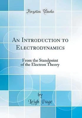 AN INTRODUCTION TO Electrodynamics From the Standpoint of the Electron ...