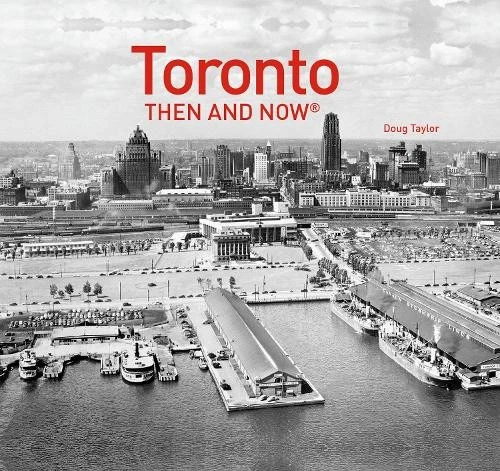 DOUG TAYLOR TORONTO Then and Now® (Relié) Then and Now EUR 40,26 ...