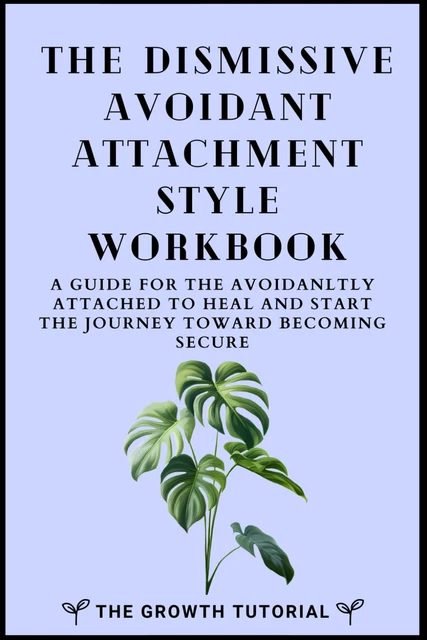 THE DISMISSIVE AVOIDANT Attachment Style Workbook: a Guide the Avoidantly Attac $31.02 - PicClick AU