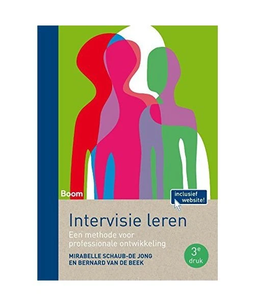 INTERVISIE LEREN: EEN methode voor professionele ontwikkeling, Van de ...