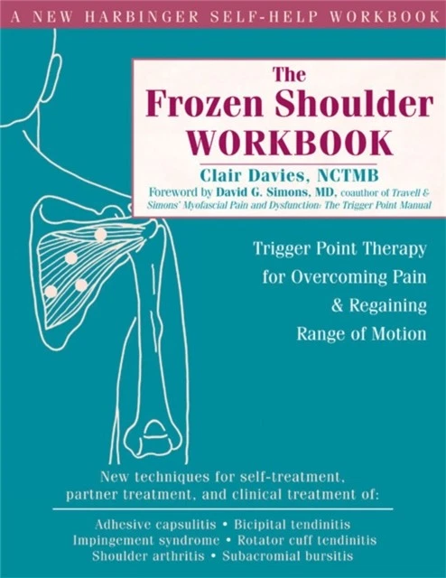 THE FROZEN SHOULDER Workbook: Trigger Point Therapy for Overcoming Pain ...
