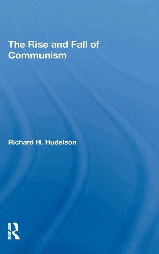 THE RISE AND Fall Of Communism by Richard H. Hudelson [Hardback] £128. ...