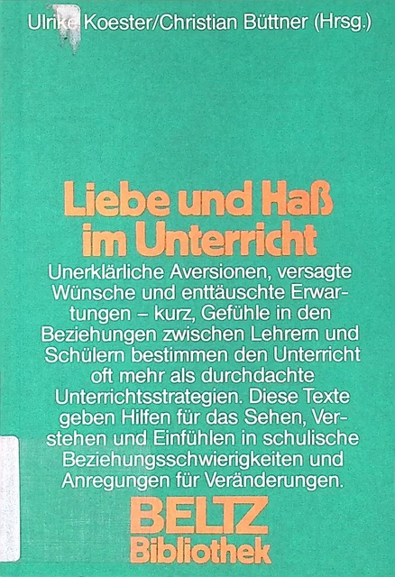 LIEBE UND HASS im Unterricht. Beltz Bibliothek Nr. 97; Koester, Ulrich ...
