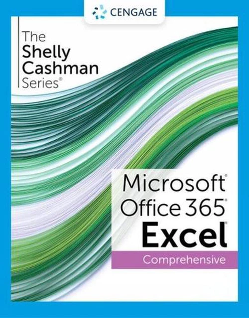 THE SHELLY CASHMAN Series Microsoft Office 365 & Excel 2021 ...