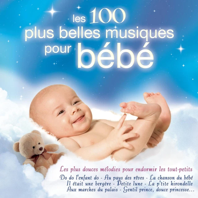 LES 100 PLUS Belles Musiques Pour Beb Les 100 Plus Belles Musiques Pour ...
