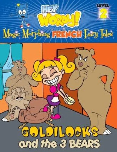 GOLDILOCKS AND THE Three Bears: English to French, Level 2 (Hey Wordy ...