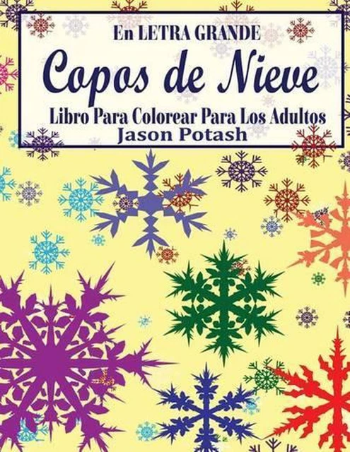 COPOS DE NIEVE Libro Para Colorear Para Los Adultos ( En Letra Grande ...