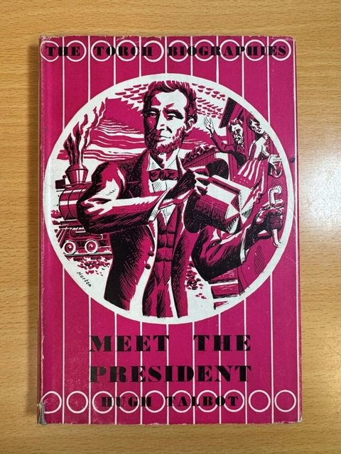 MEET THE PRESIDENT The Story of Abraham Lincoln by Hugh Talbot 1946 ...