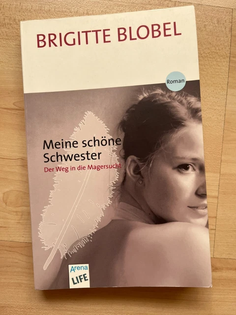 MEINE SCHÖNE SCHWESTER: Der Weg in die Magersucht von Brigitte Blobel EUR 1,00 - PicClick DE