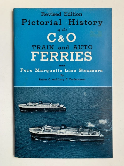 PICTORIAL HISTORY OF C&O FERRIES & Pere Marquette Line Steamers ...