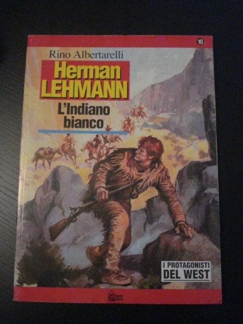 I PROTAGONISTI DEL West n.10, Herman Lehmann(R.Albertarelli, Hobby&Work ...