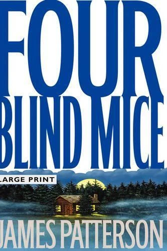 JAMES PATTERSON FOUR Blind Mice (Relié) Alex Cross Novels EUR 38,92 ...