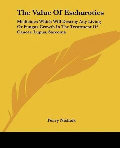 PERRY NICHOLS THE Value Of Escharotics (Poche) EUR 53,87 - PicClick FR