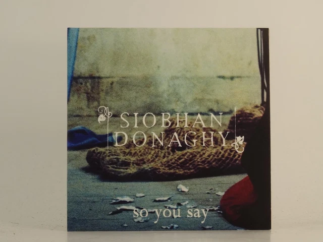 SIOBHAN DONAGHY SO YOU SAY (H1) 2 pistes promo CD pochette carte unique ...