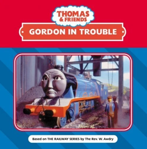 GORDON IN TROUBLE (Thomas the tank engine) Board book Book The Cheap ...