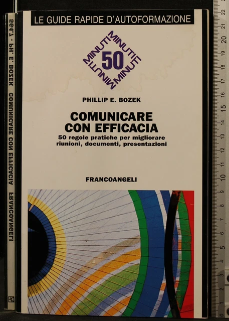 COMUNICARE CON EFFICACIA. Phillip Bozek. Franco Angeli. EUR 4,00 ...