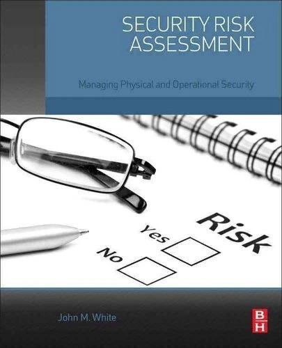 SECURITY RISK ASSESSMENT Managing Physical and Operational Secu ...