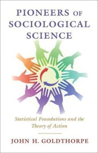 PIONEERS OF SOCIOLOGICAL Science: Statistical Foundations and the ...