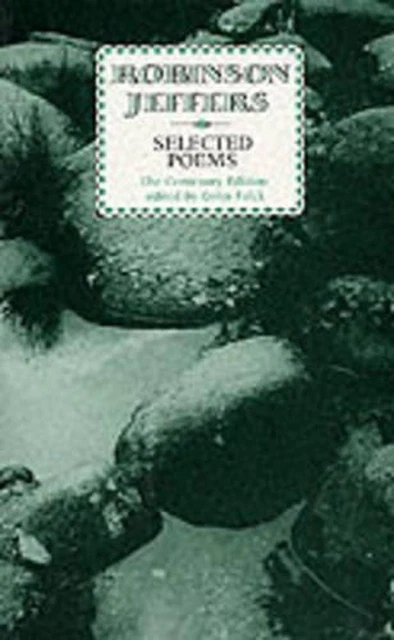 SELECTED POEMS: ROBINSON Jeffers by Robinson Jeffers (English ...