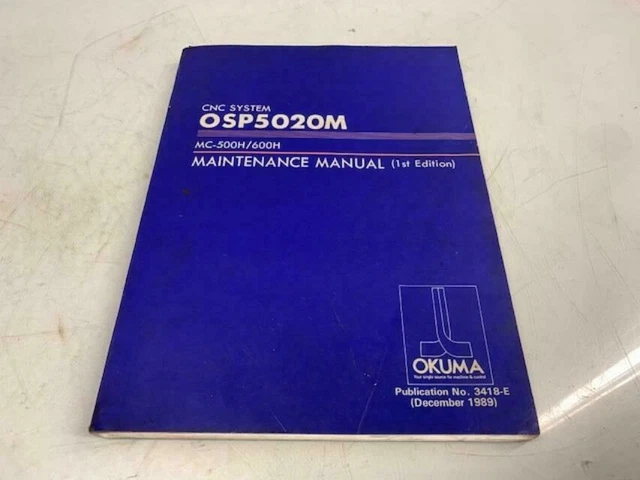MANUEL D'ENTRETIEN DU système CNC Okuma OSP5020M MC-500H/600H, 3418-E ...