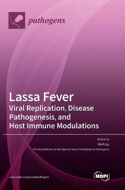 LASSA FEVER: VIRAL Replication, Disease Pathogenesis, and Host Immune ...