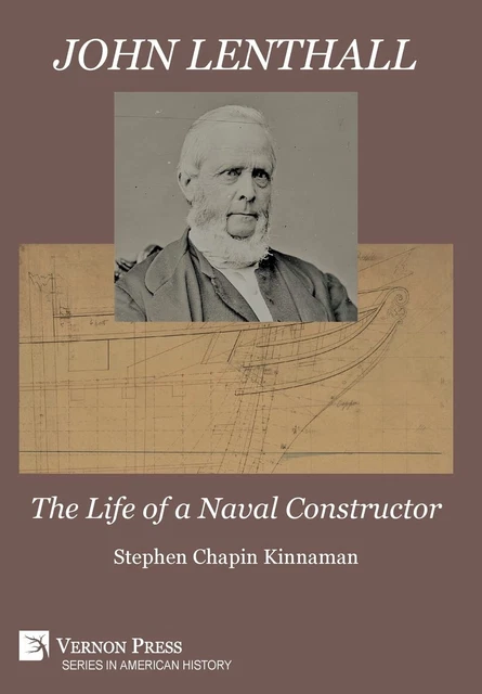 STEPHEN CHAPIN KINNAM John Lenthall: The Life of a Naval Constructor [B ...