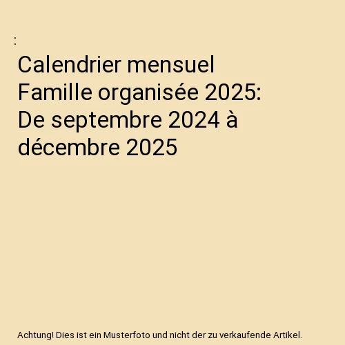 CALENDRIER MENSUEL FAMILLE organisée 2025: De septembre 2024 à décembre 2025 EUR 7,84 - PicClick FR